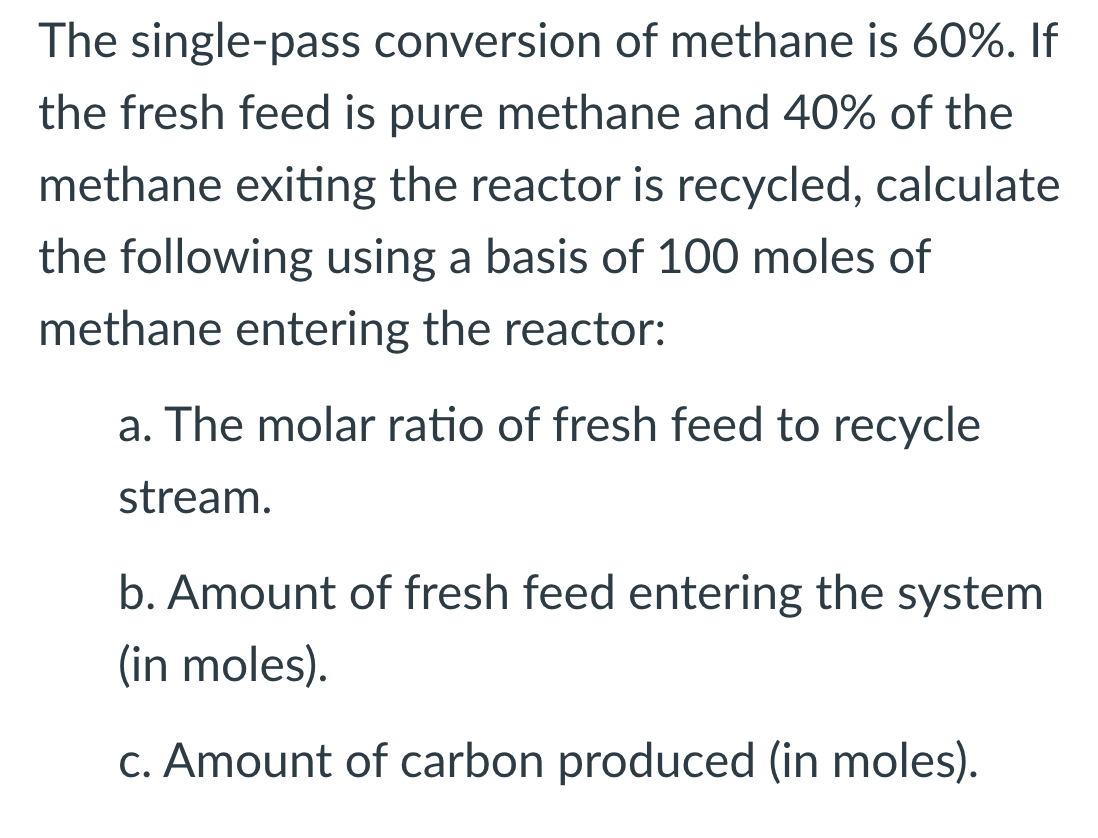 Solved The single-pass conversion of methane is 60%. If the | Chegg.com