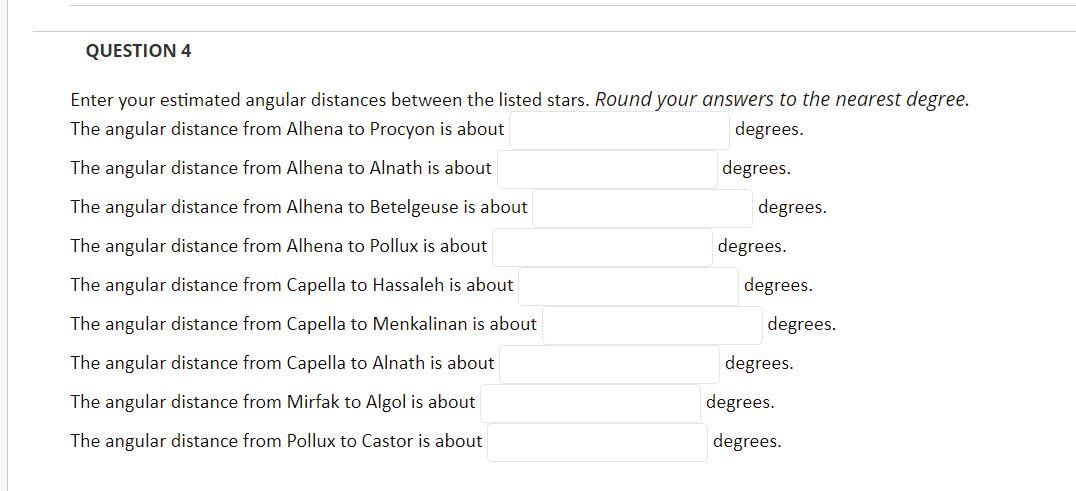 Solved QUESTION 4 Enter your estimated angular distances | Chegg.com