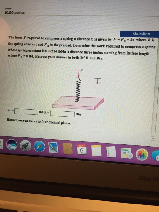Solved The force F required to compress a spring a distance | Chegg.com
