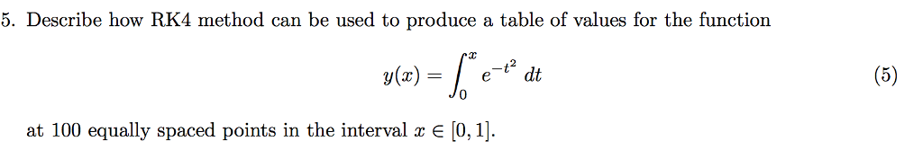 Solved 5. Describe how RK4 method can be used to produce a | Chegg.com