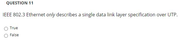 Solved QUESTION 11 IEEE 802.3 Ethernet only describes a | Chegg.com