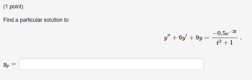 Solved (1 ﻿point)Find a particular solution | Chegg.com