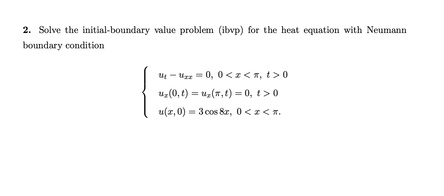 Solved 2. Solve the initial-boundary value problem (ibvp) | Chegg.com