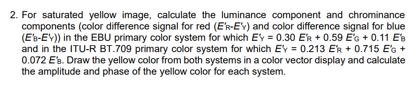 Solved 2. For saturated yellow image, calculate the | Chegg.com