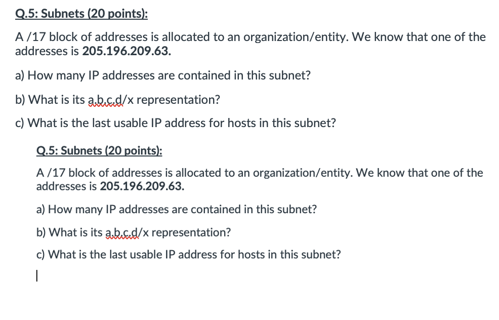 Solved Q.5: Subnets ( 20 points): A /17 block of addresses | Chegg.com