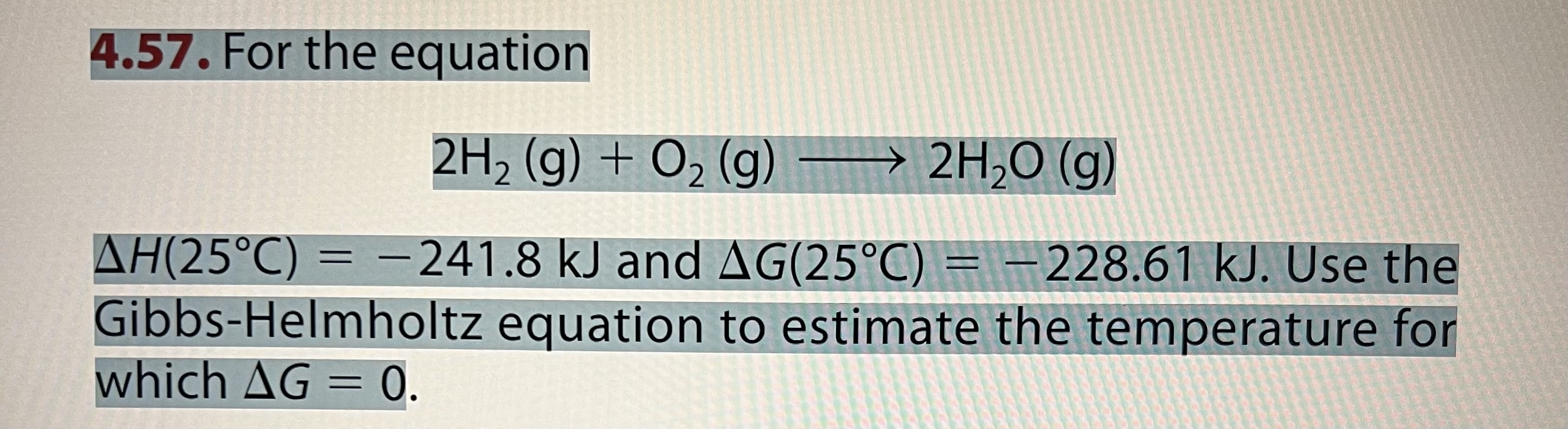 Solved 4.57. For the equation 2H2( g)+O2( g) 2H2O(g) | Chegg.com