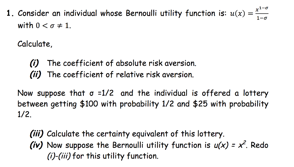Solved 1-σ 1. Consider an individual whose Bernoulli utility | Chegg.com