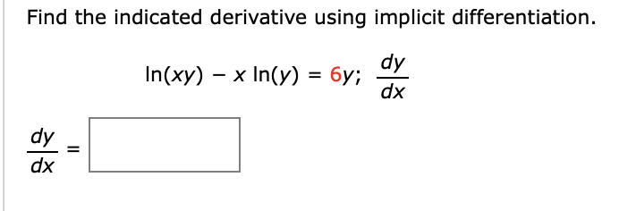 Solved Find the indicated derivative using implicit | Chegg.com