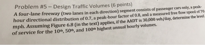 Solved Problem #5-Design Traffic Volumes (6 points) A | Chegg.com
