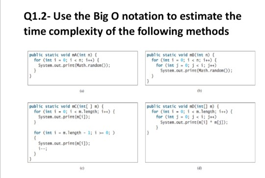 Solved Q1.2- Use the Big O notation to estimate the time | Chegg.com