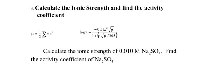 Solved 3. Calculate the Ionic Strength and find the activity | Chegg.com