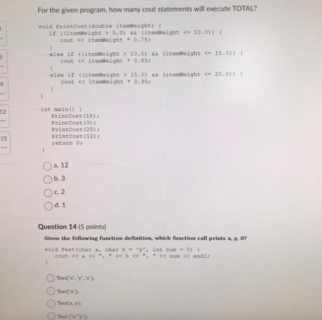 Solved For the given program, how many cout statements will | Chegg.com