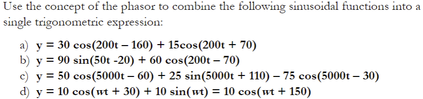 Solved Use the concept of the phasor to combine the | Chegg.com