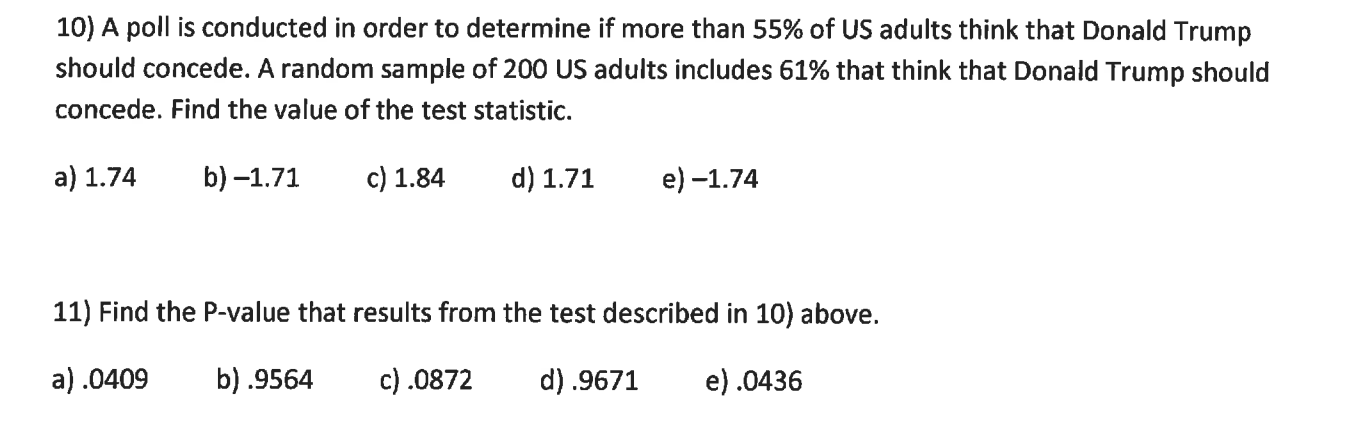 Solved 10) A poll is conducted in order to determine if more | Chegg.com