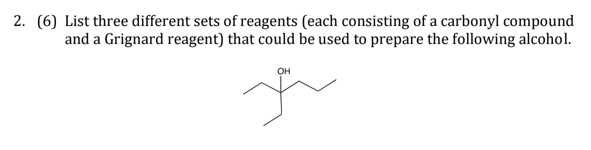 Solved 2. (6) List three different sets of reagents (each | Chegg.com
