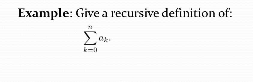 Solved Example: Give a recursive definition of: ∑k=0nak. | Chegg.com