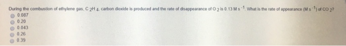 Solved During the combustion of ethylene gas, C2H14. carbon | Chegg.com