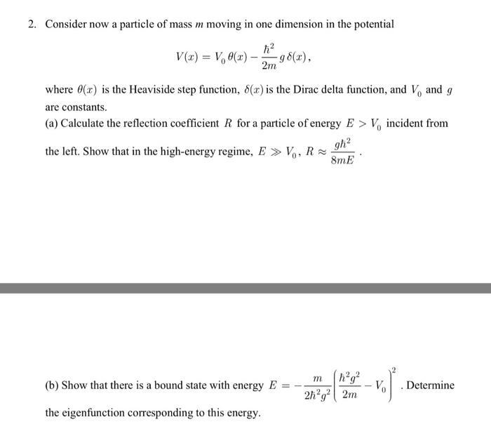 Solved 2. Consider now a particle of mass moving in one | Chegg.com