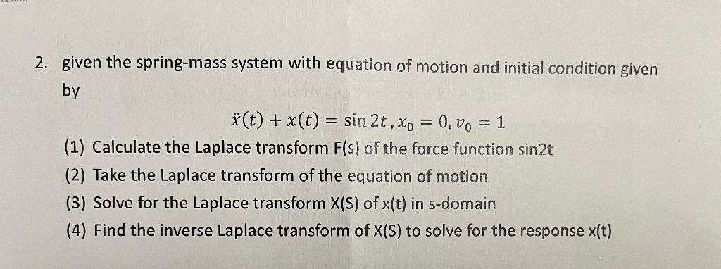 Solved = 2. given the spring-mass system with equation of | Chegg.com