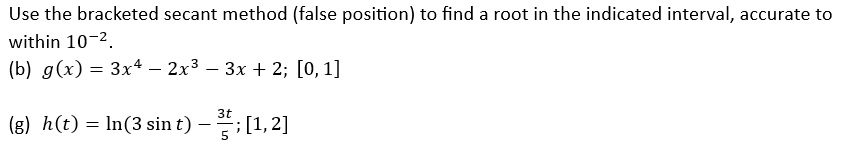 Solved Use the bracketed secant method (false position) ﻿to | Chegg.com