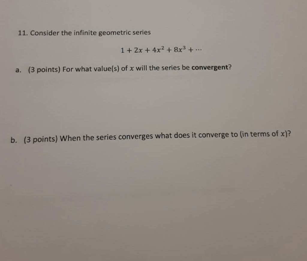 Solved 11. Consider the infinite geometric series | Chegg.com
