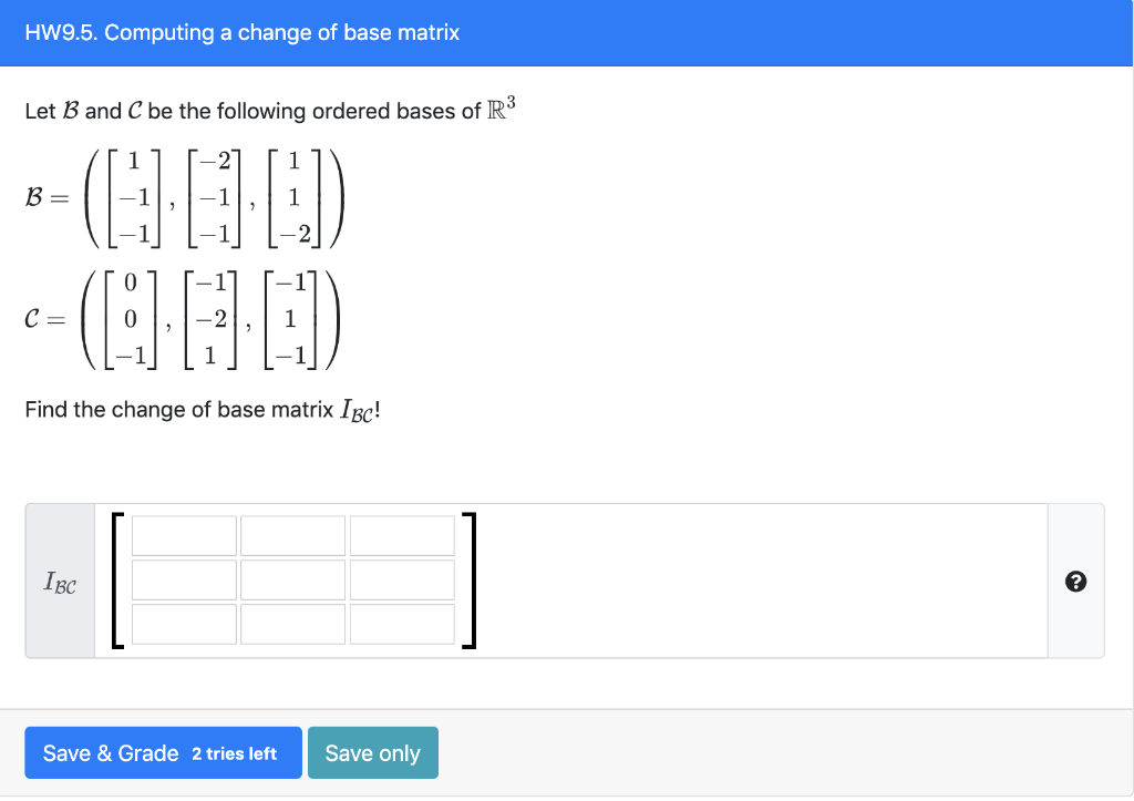 Solved HW9.5. Computing a change of base matrix Let B and C | Chegg.com