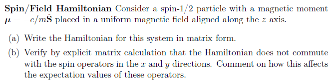 Solved Spin/Field Hamiltonian Consider a spin- 1/2 particle | Chegg.com
