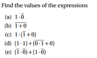Solved Find the values of the expressions (a) 1⋅0 (b) 1+0 | Chegg.com