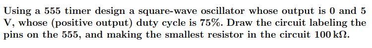 Solved Using a 555 timer design a square-wave oscillator | Chegg.com