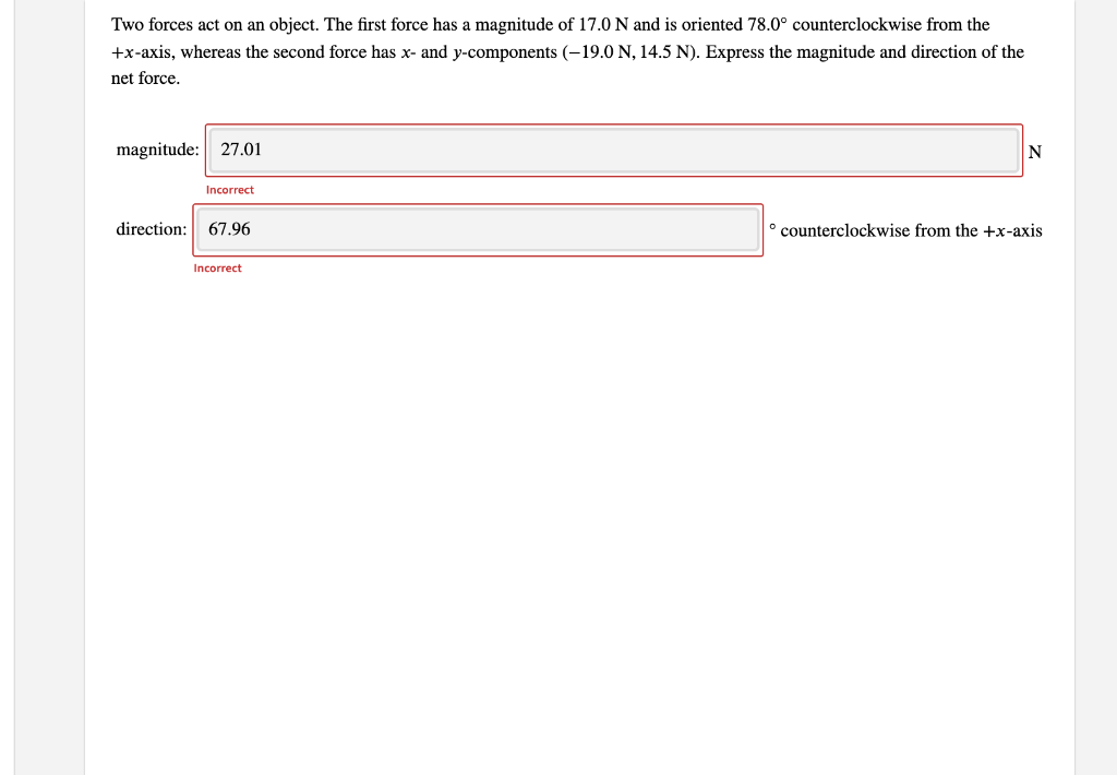 Solved Two Forces Act On An Object The First Force Has A