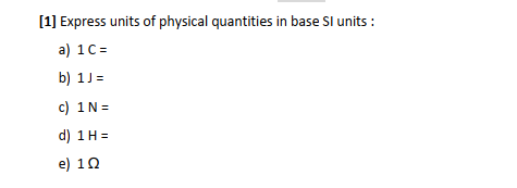 Solved [1] Express units of physical quantities in base SI | Chegg.com