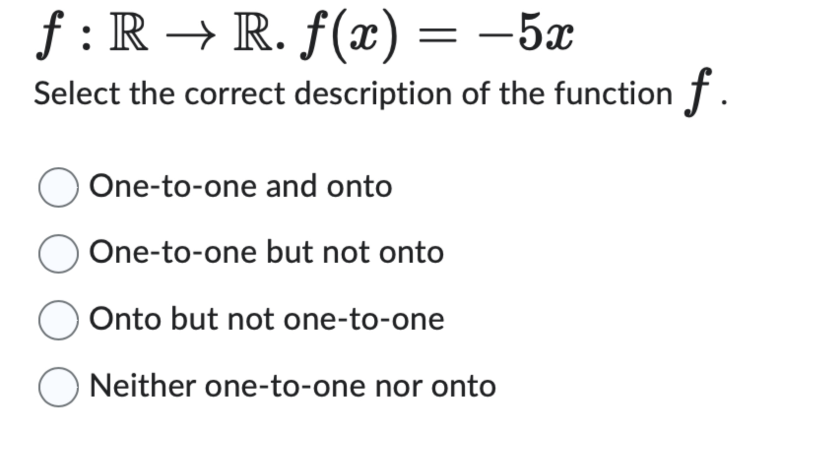 Solved f:R→R*f(x)=-5xSelect the correct description of the | Chegg.com