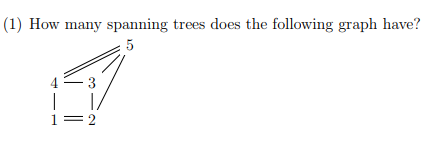 Solved 1) How many spanning trees does the following graph | Chegg.com