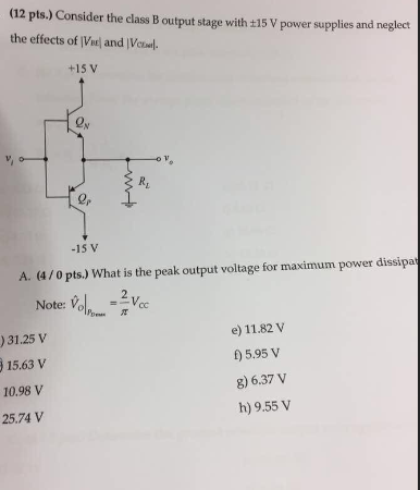 Solved (12 pts.) Consider the class B output stage with ±15 | Chegg.com