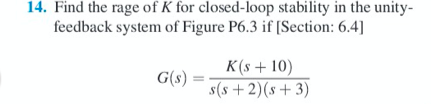 Solved 14. Find the rage of K for closed-loop stability in | Chegg.com
