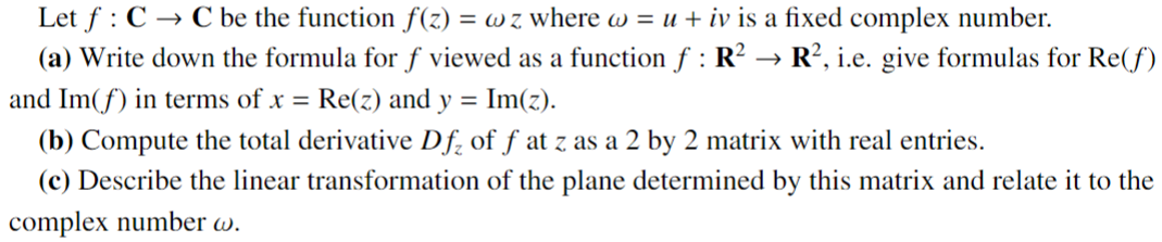 Solved Let f:C→C be the function f(z)=ωz where ω=u+iv is a | Chegg.com