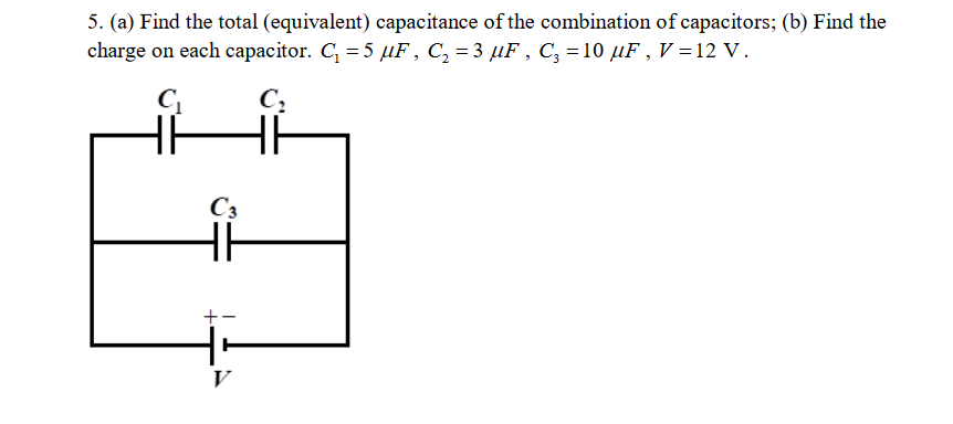 Solved 5. (a) Find the total (equivalent) capacitance of the | Chegg.com