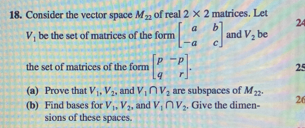 Solved 18. Consider the vector space M22 of real 2 x 2 | Chegg.com