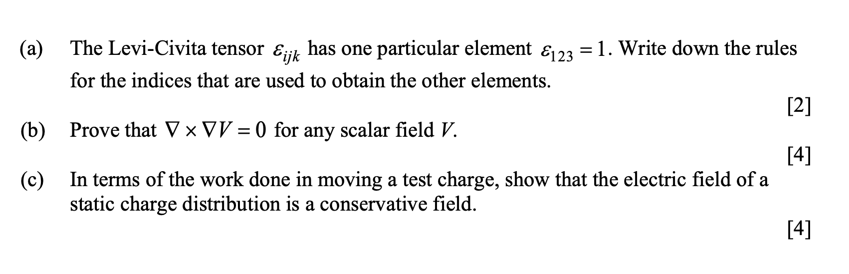 Solved The Levi-Civita tensor &ik has one particular element | Chegg.com