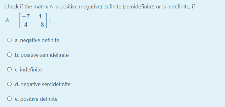 Solved Check if the matrix A is positive (negative) definite | Chegg.com