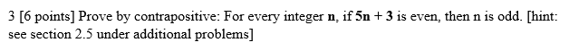Solved 3 [6 ﻿points] ﻿Prove by contrapositive: For every | Chegg.com