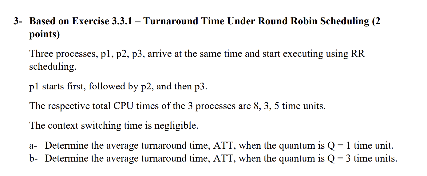 Solved 3- Based on Exercise 3.3.1 – Turnaround Time Under | Chegg.com
