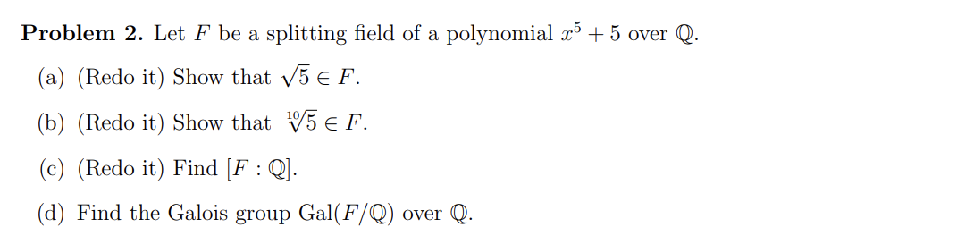 Solved Problem 2. Let F be a splitting field of a polynomial | Chegg.com
