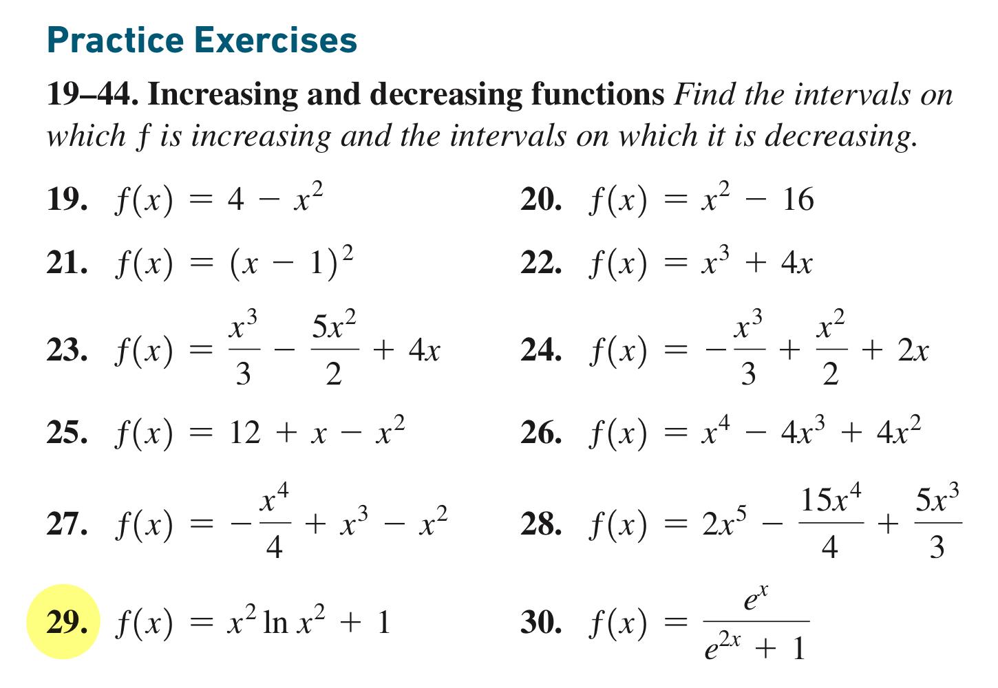 Solved Practice Exercises = 19–44. Increasing and decreasing | Chegg.com