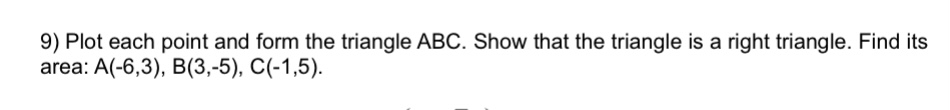 Solved 9) Plot each point and form the triangle ABC. Show | Chegg.com