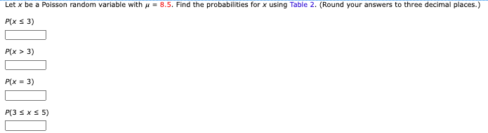 Solved Let x be a Poisson random variable with μ=8.5. Find | Chegg.com