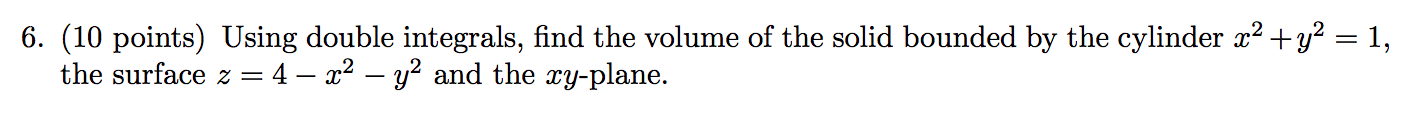 Solved 6. (10 points) Using double integrals, find the | Chegg.com