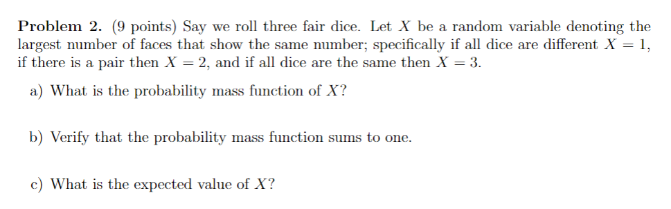Solved Problem 2. (9 points) Say we roll three fair dice. | Chegg.com