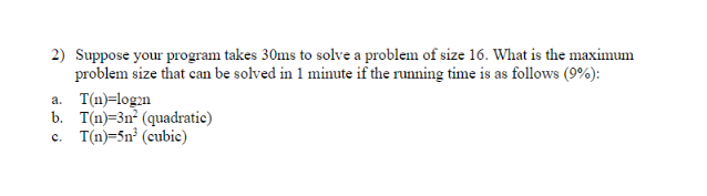Solved 2) Suppose your program takes 30 ms to solve a | Chegg.com