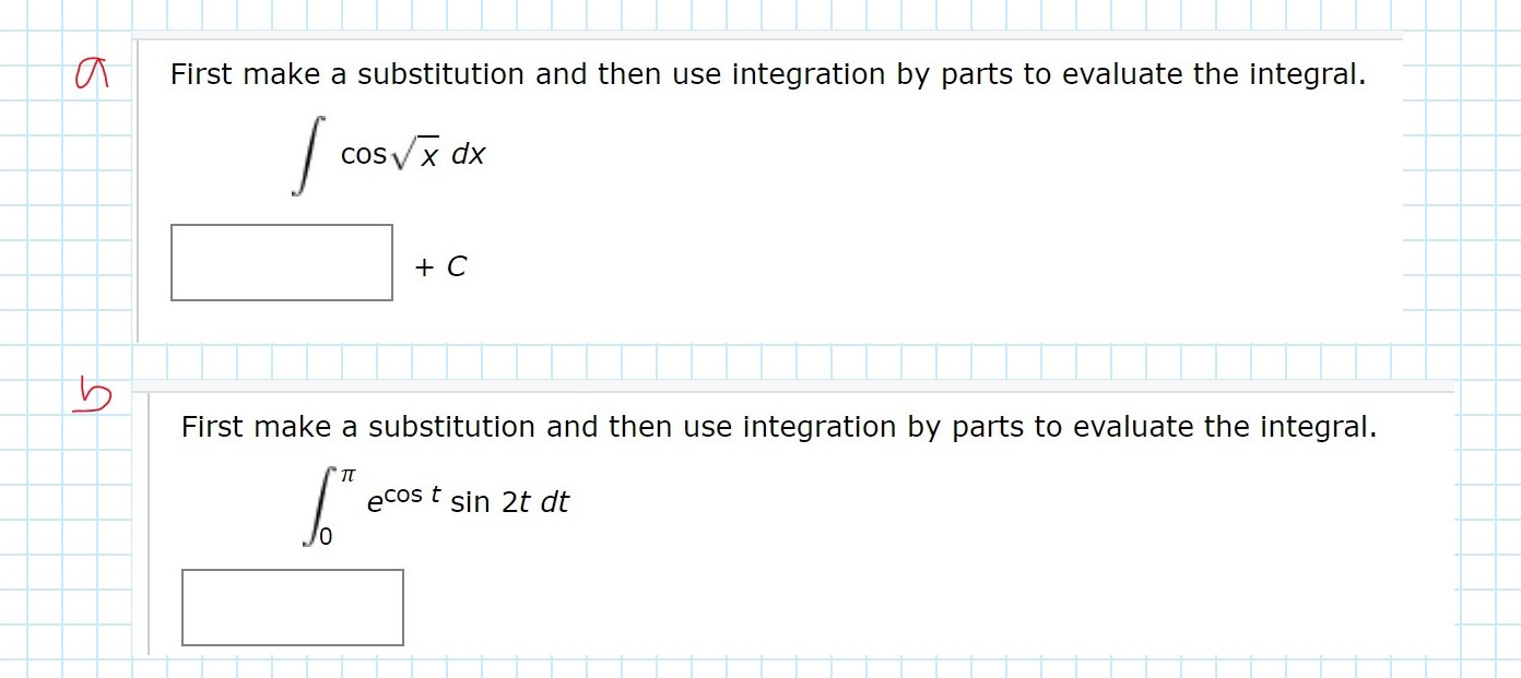 Solved First make a substitution and then use integration by | Chegg.com